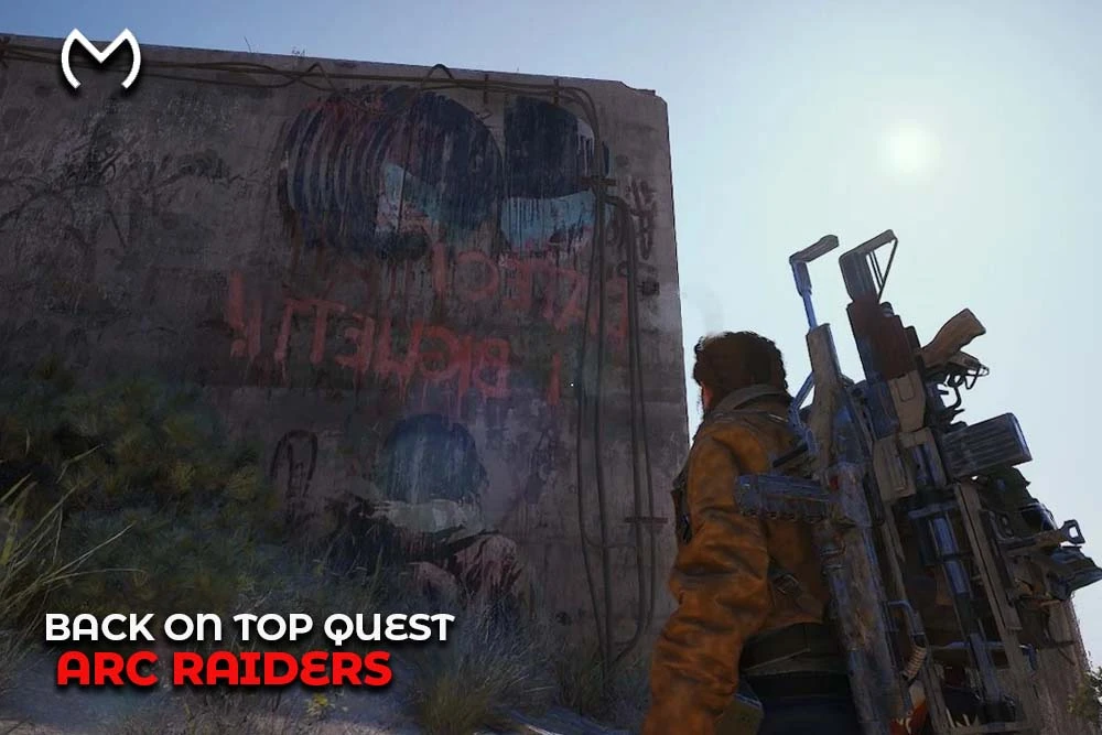 Back On Top ARC Raiders Quest Guide (All Locations)
